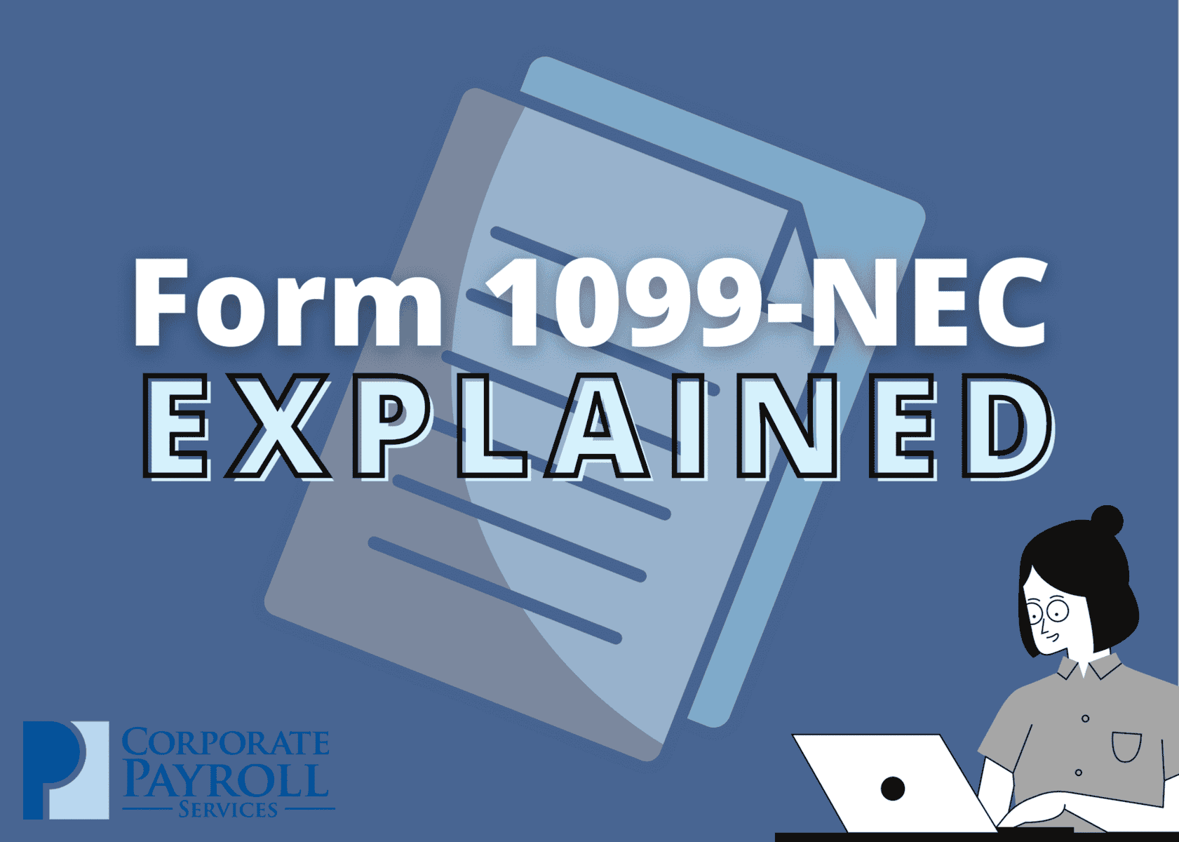 Form 1099-NEC Explained • Corporate Payroll Services